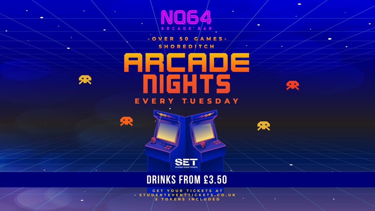 ARCADE NIGHTS @ NQ64 SHOREDITCH - EVERY TUESDAY | Shoobs
